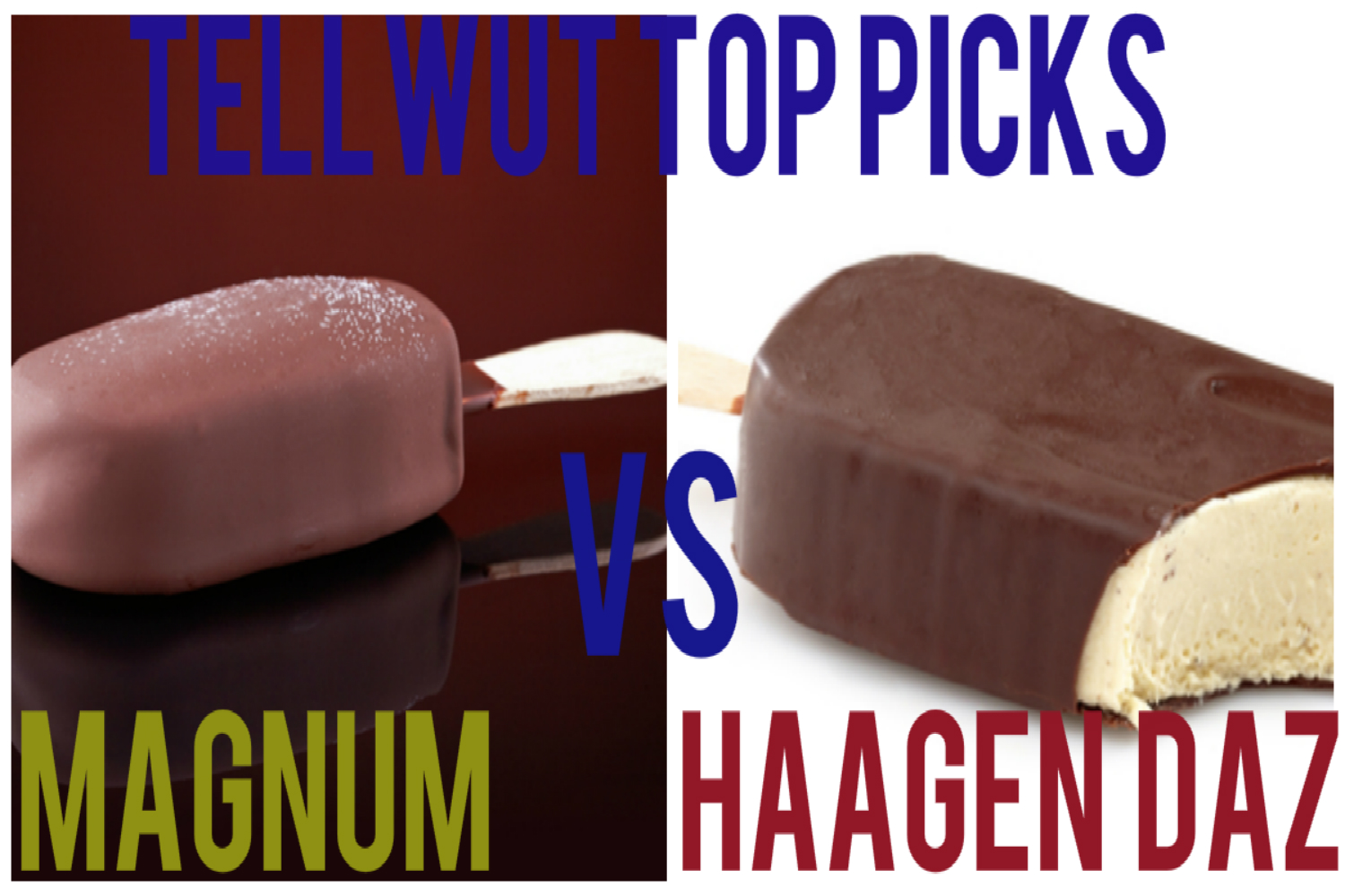 Tellwut Top Picks! What your favorite brand ice cream bars: Magnum Vs ... Tellwut Top Picks! What your favorite brand ice cream bars: Magnum Vs ...